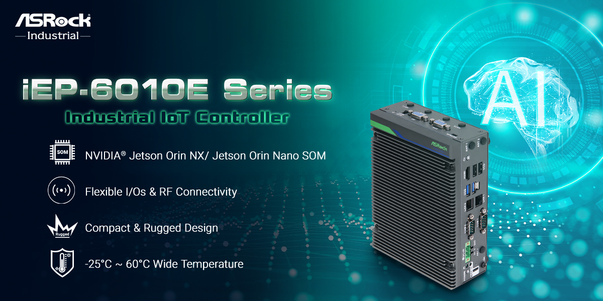 ASRock Industrial - ASRock Industrial Releases iEP-6010E Series New Industrial IoT Controller ...